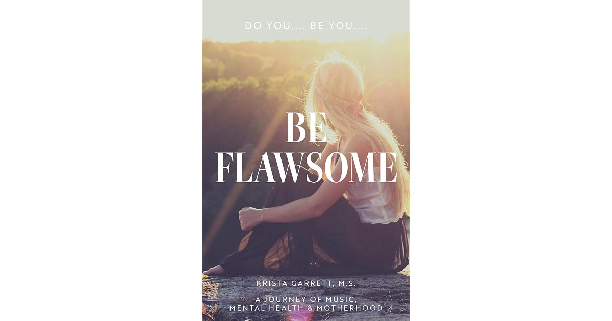 Do You... Be You... Be Flawsome: A Journey of Music, Mental Health ...