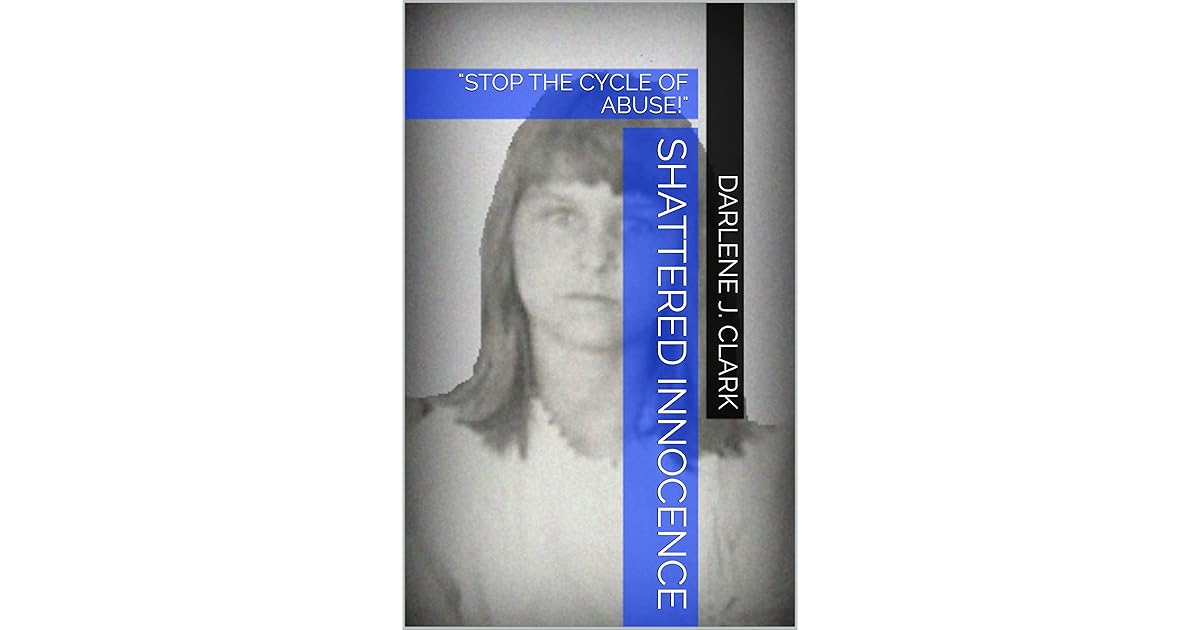 SHATTERED INNOCENCE by Darlene J. Clark