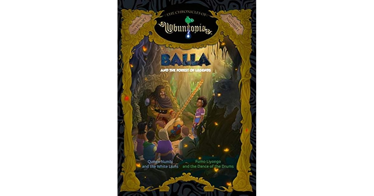 Balla and the Forest of Legends: Queen Numbi and the White Lions, Fumo ...