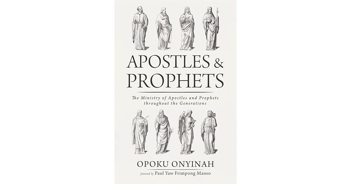 Apostles and Prophets: The Ministry of Apostles and Prophets throughout ...