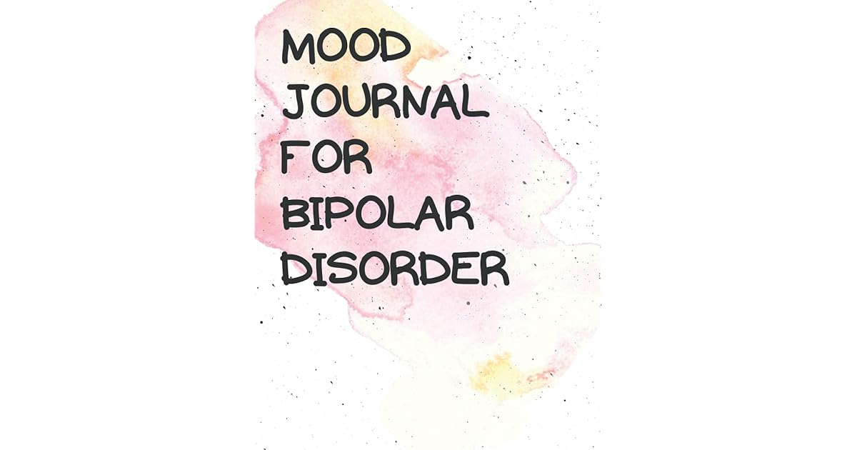 Mood Journal For Bipolar Disorder: Practical Mood Management Worksheets ...