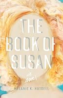 The Book of Susan: A Novel by Melanie K. Hutsell