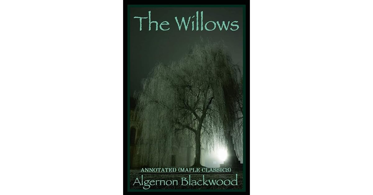 The Willows Annotated by Algernon Blackwood
