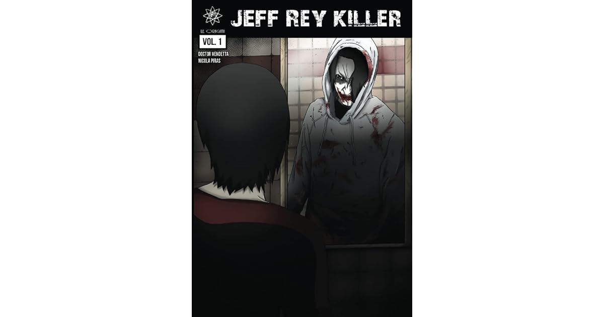 JEFF REY KILLER - LE ORIGINI by Doctor Vendetta