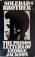 Soledad Brother: The Prison Letters of George Jackson by George L. Jackson