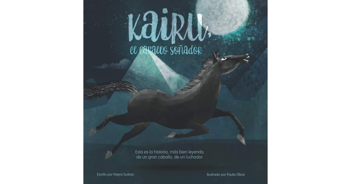 Kairu: El caballo soñador by Nayra Suarez