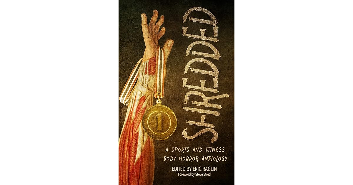 Elford Alley’s review of Shredded: A Sports and Fitness Body Horror ...