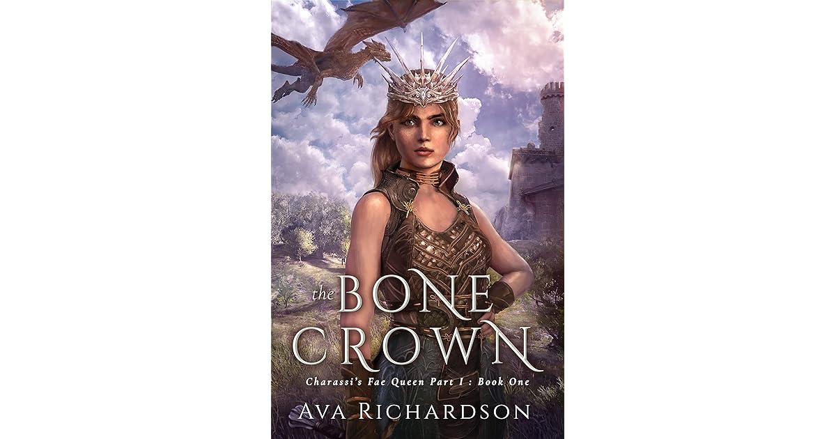 The Bone Crown (Charassi's Fae Queen #1) by Ava Richardson