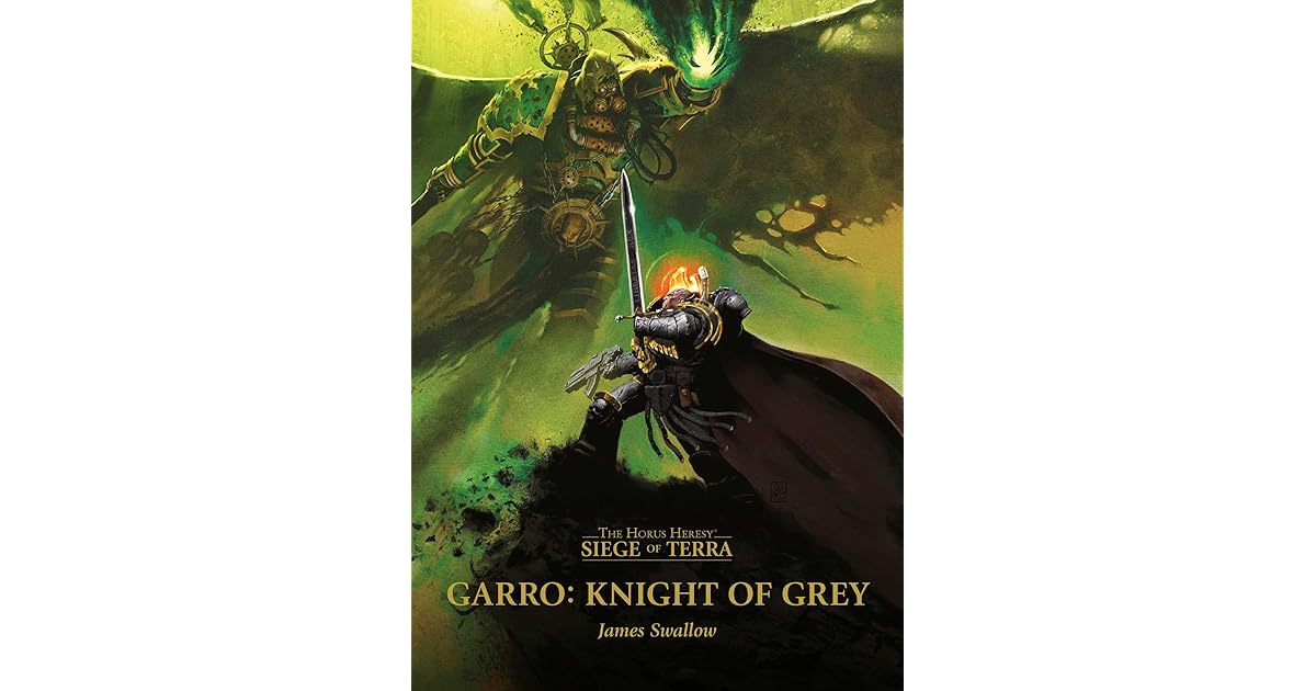 Garro: Knight of Grey by James Swallow