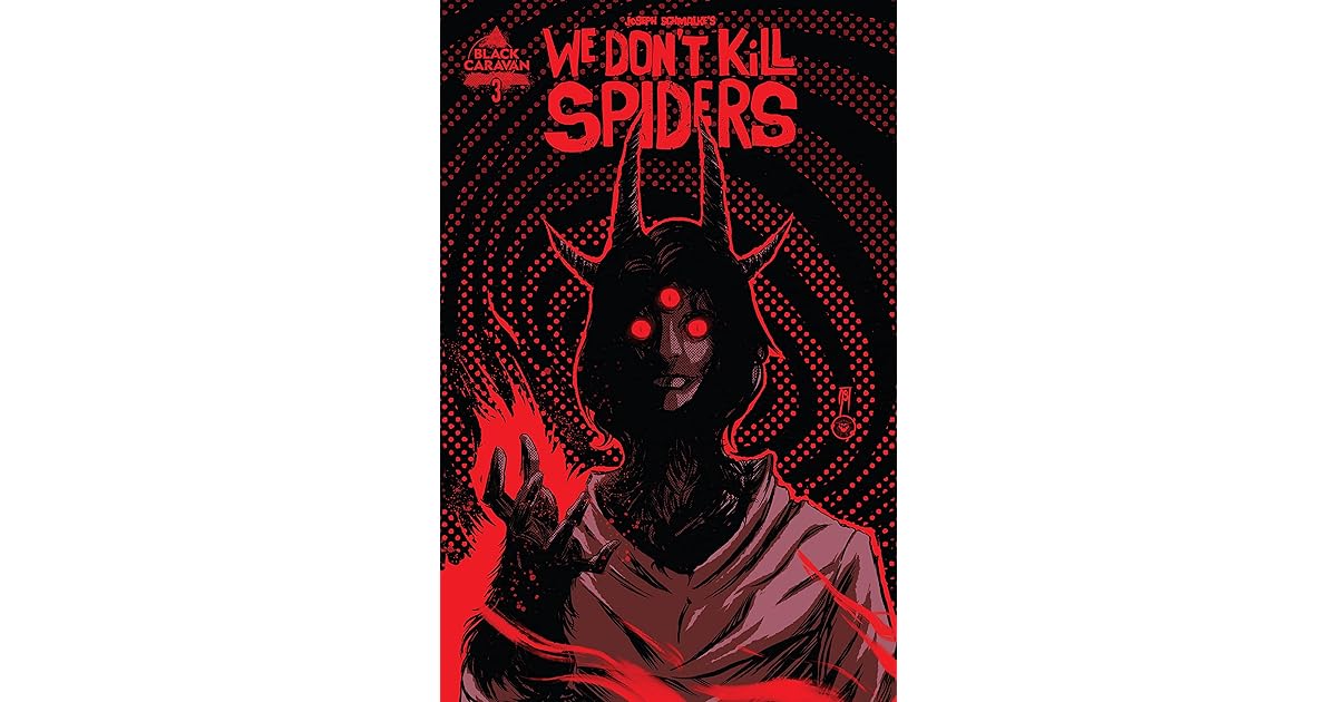 We Don't Kill Spiders #3 by Joseph Paul Schmalke