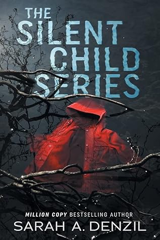 The Silent Child Series by Sarah A Denzil