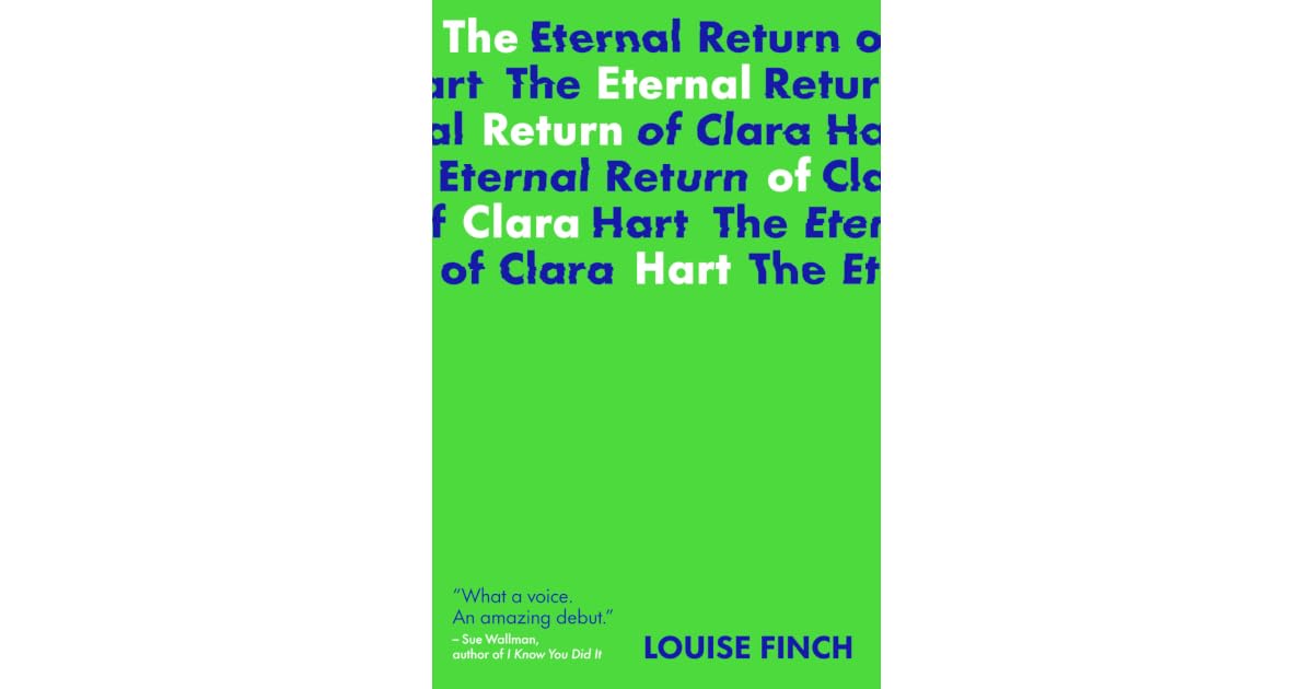 The Eternal Return of Clara Hart by Louise Finch