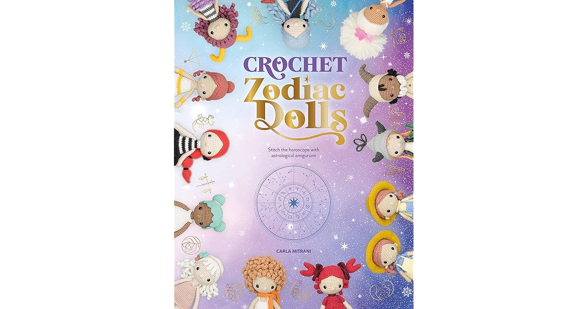 Crochet Zodiac Dolls: Stitch the horoscope with astrological amigurumi ...