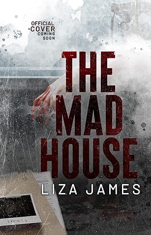 The Mad House by Liza James