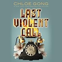 Last Violent Call (Secret Shanghai, #2.5) by Chloe Gong