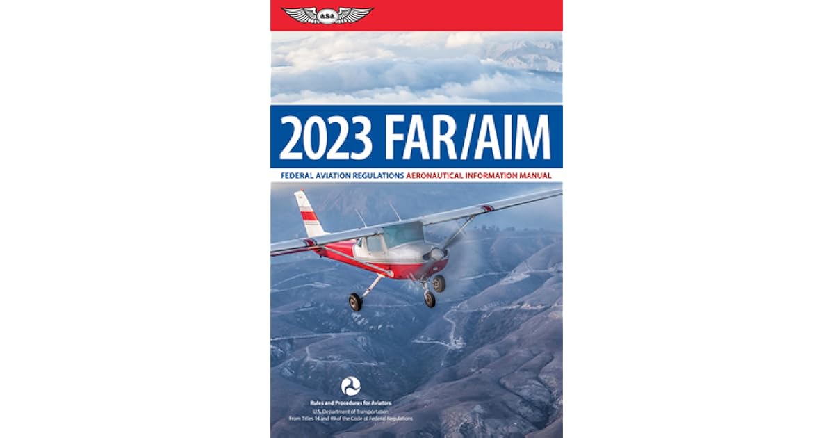 FAR/AIM 2023: Federal Aviation Regulations/Aeronautical Information ...