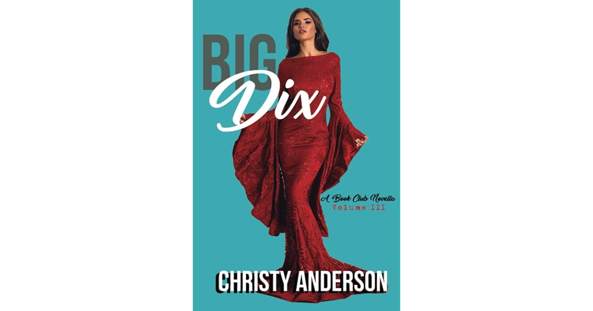 Big Dix: (A Book Club Novella 3) by Christy Anderson