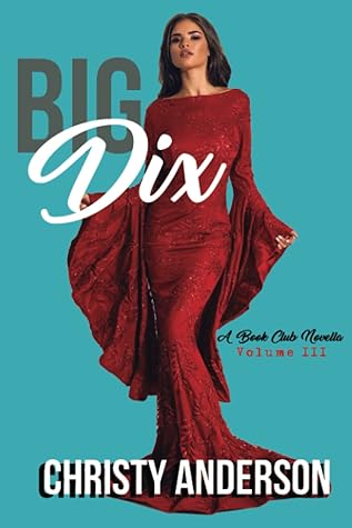 Big Dix: (A Book Club Novella 3) by Christy Anderson