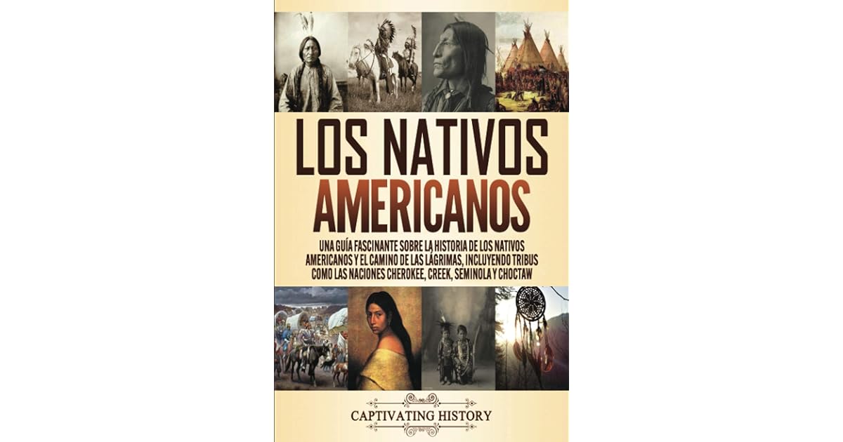 Los Nativos Americanos: Una Guía Fascinante sobre la Historia de los ...