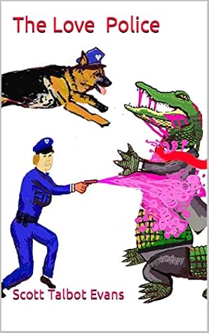 The Love Police by Scott Talbot Evans