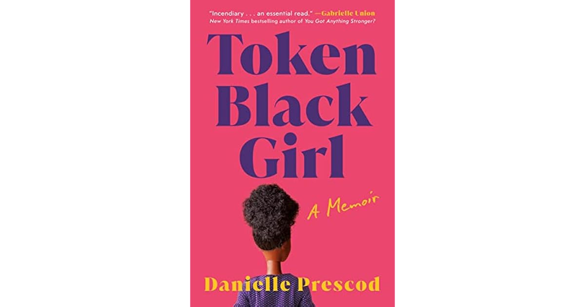 Token Black Girl: A Memoir by Danielle Prescod