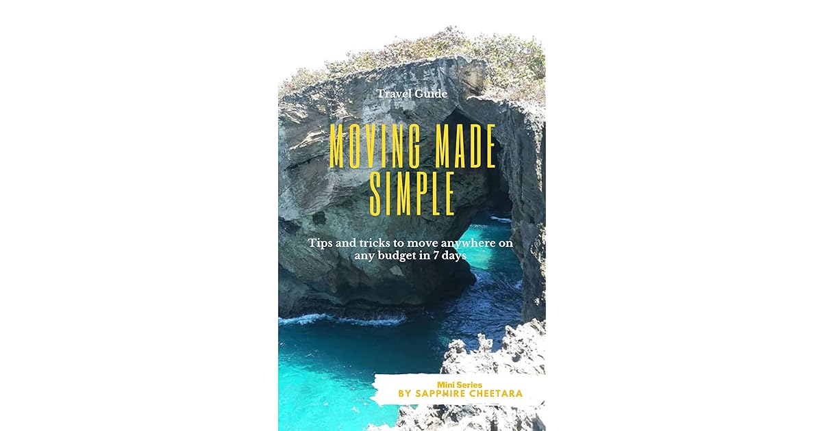 Moving Made Simple: Tips and tricks to move anywhere on any budget in 7 ...
