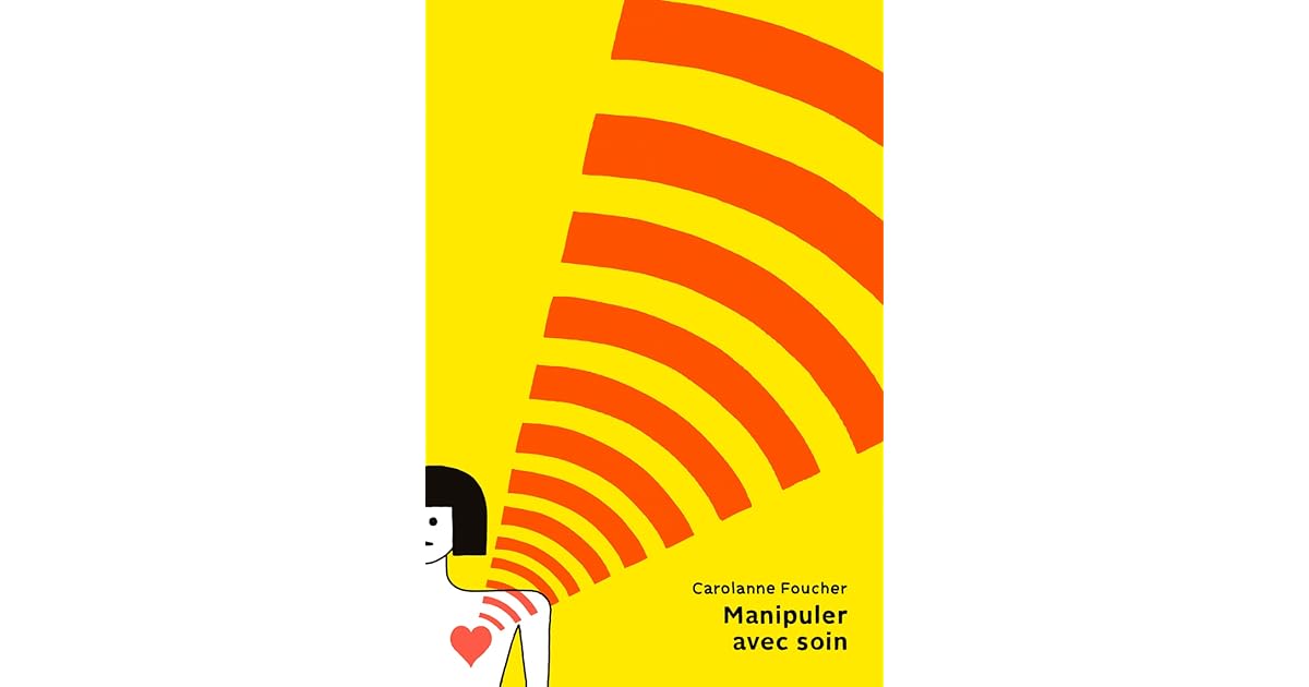 Manipuler avec soin by Carolanne Foucher