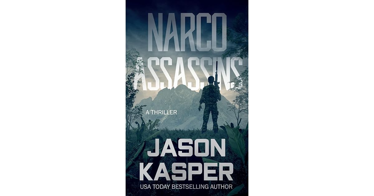 Narco Assassins: A David Rivers Thriller by Jason Kasper