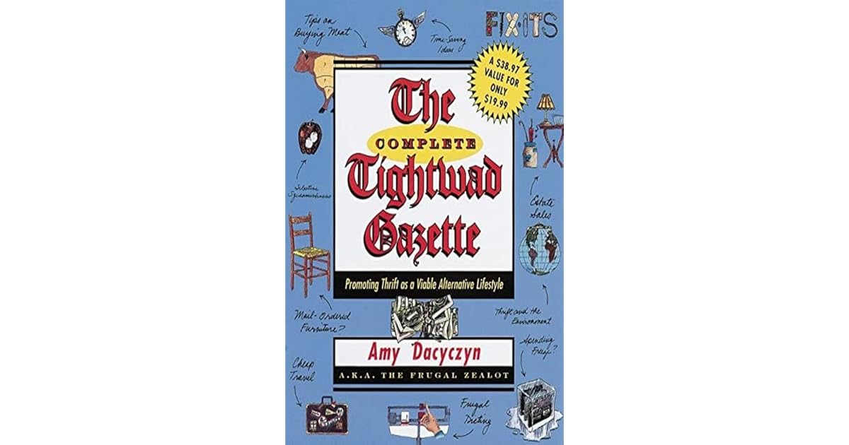 The Complete Tightwad Gazette:: Promoting Thrift as a Viable ...