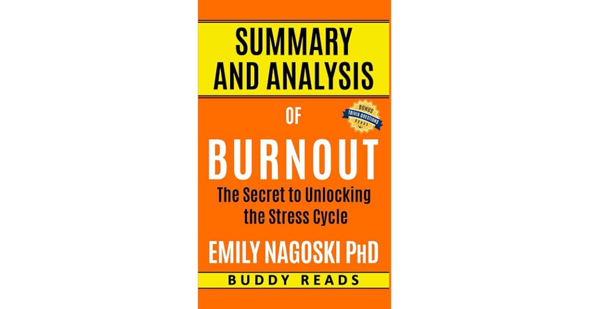 Summary and Analyis of BURNOUT: The Secret to Unlocking the Stress ...