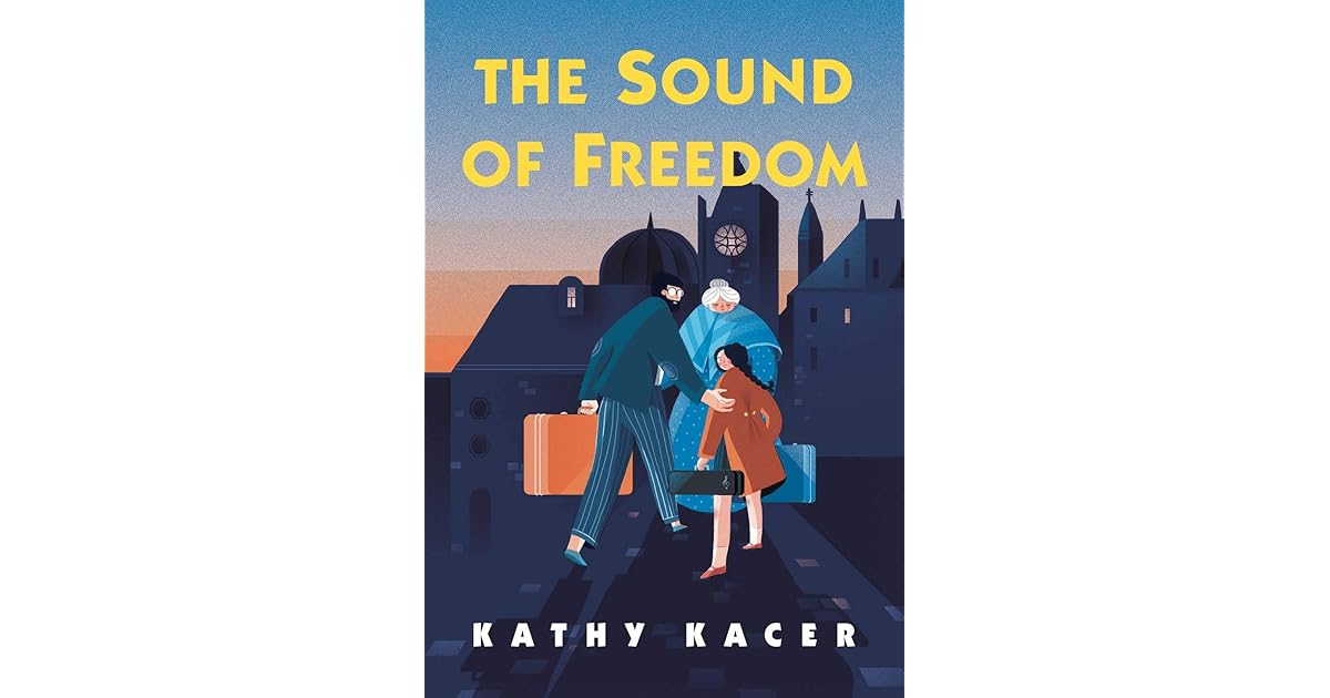 The Sound of Freedom (The Heroes Quartet Book 1) by Kathy Kacer
