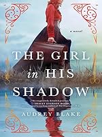 The Girl in His Shadow (Nora Beady #1) by Audrey Blake