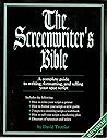 The Screenwriter's Bible: A Complete Guide to Writing, Formatting, and ...