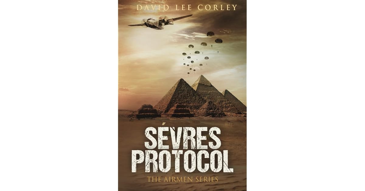Sèvres Protocol: A Historical War Novel by David Lee Corley