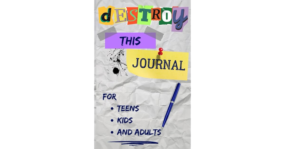 Destroy This Journal for Teens Kids and Adults: Break and Wreck This ...