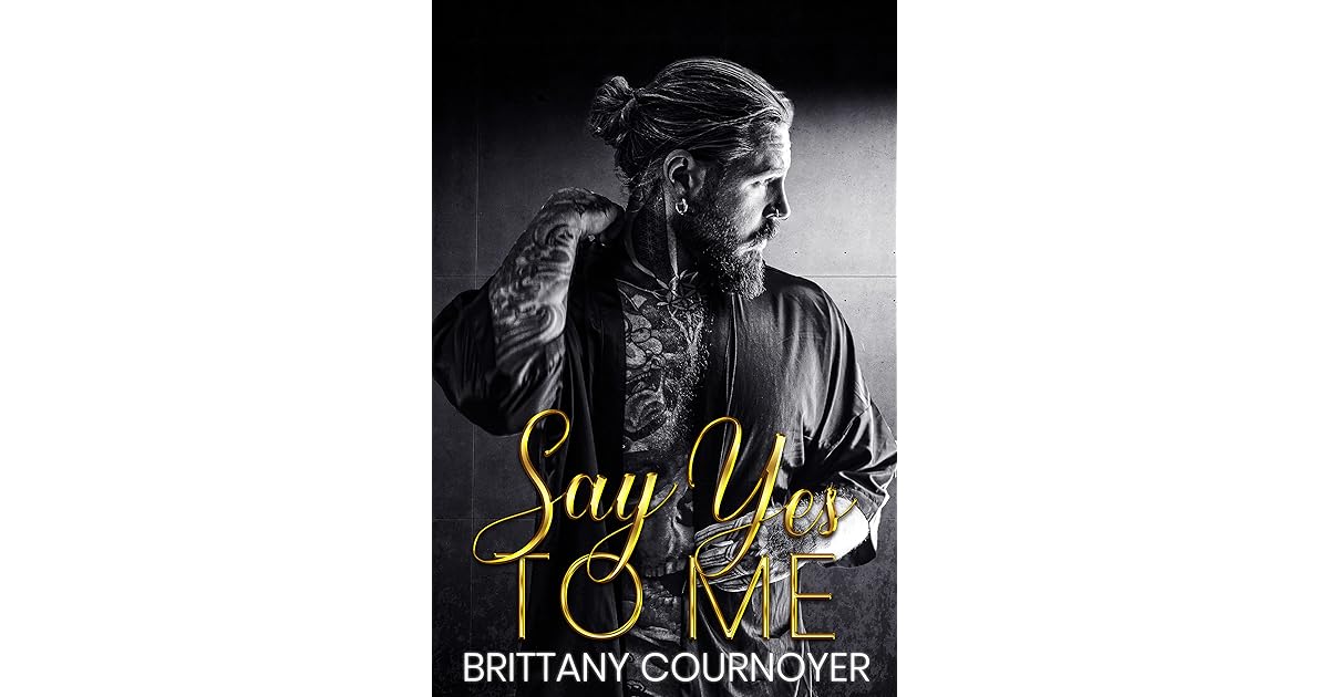 Say Yes to Me by Brittany Cournoyer