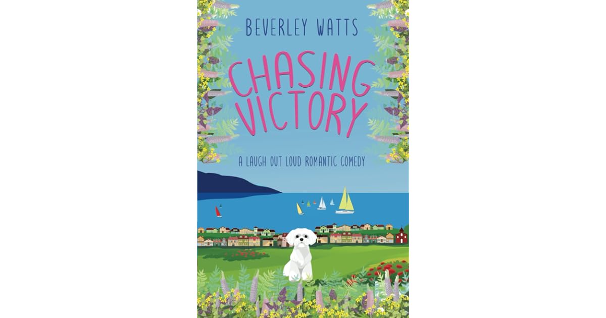 Chasing Victory: A Romantic Comedy by Beverley Watts