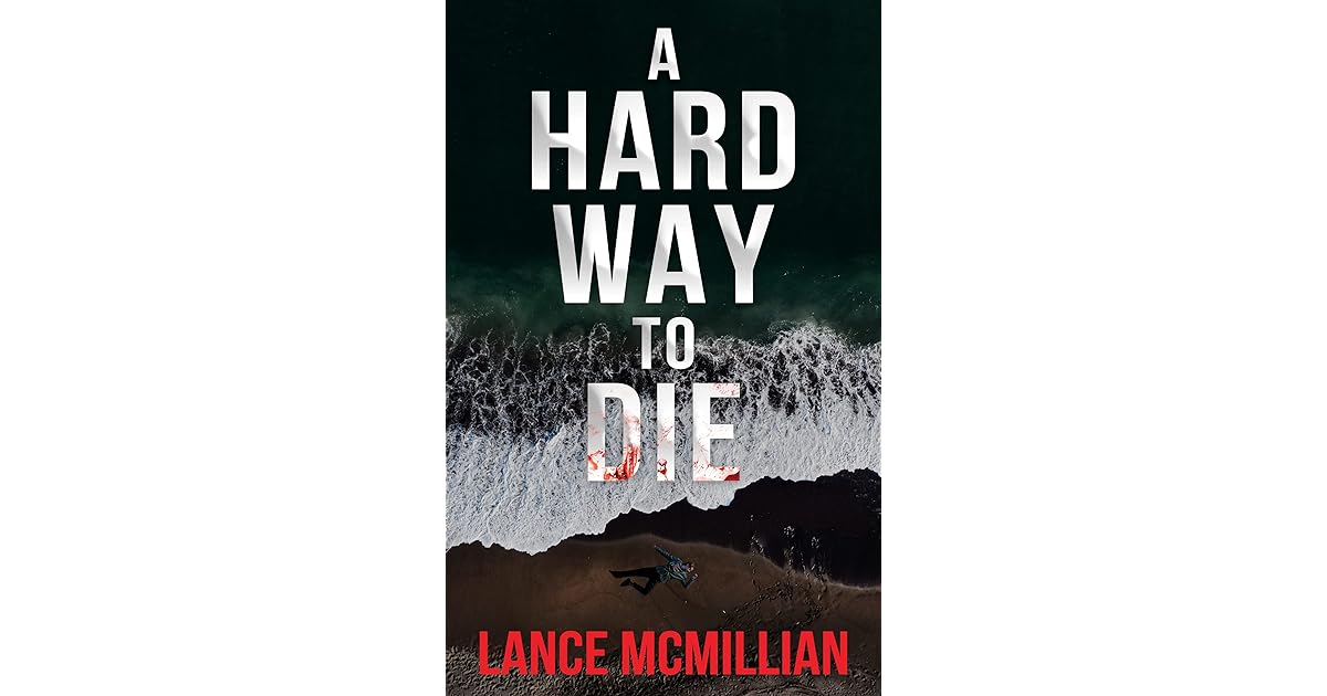 A Hard Way to Die by Lance McMillian