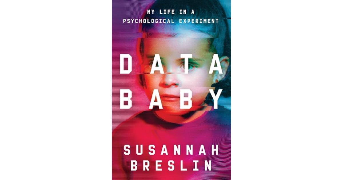 Data Baby: My Life in a Psychological Experiment by Susannah Breslin