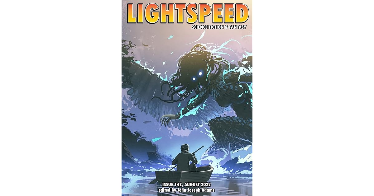 Lightspeed Magazine, Issue 147, August 2022 by John Joseph Adams