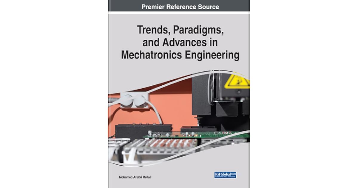 Trends, Paradigms, and Advances in Mechatronics Engineering by Mohamed ...