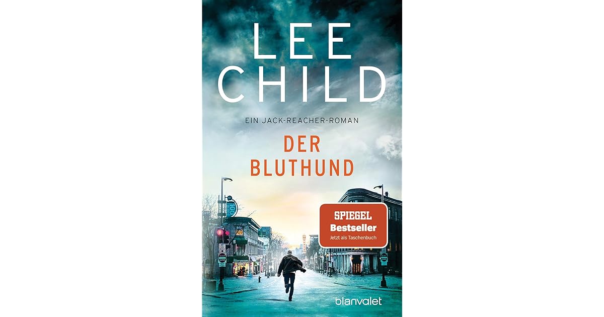 Der Bluthund: Ein Jack-Reacher-Roman by Lee Child