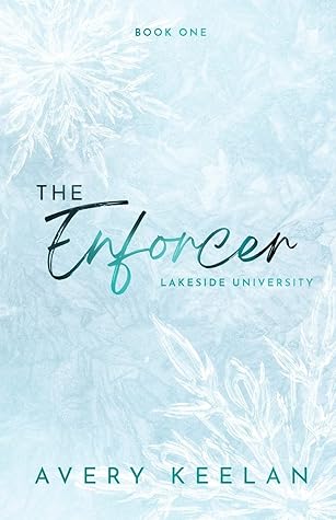 The Enforcer: Lakeside University Hockey #1 by Avery Keelan