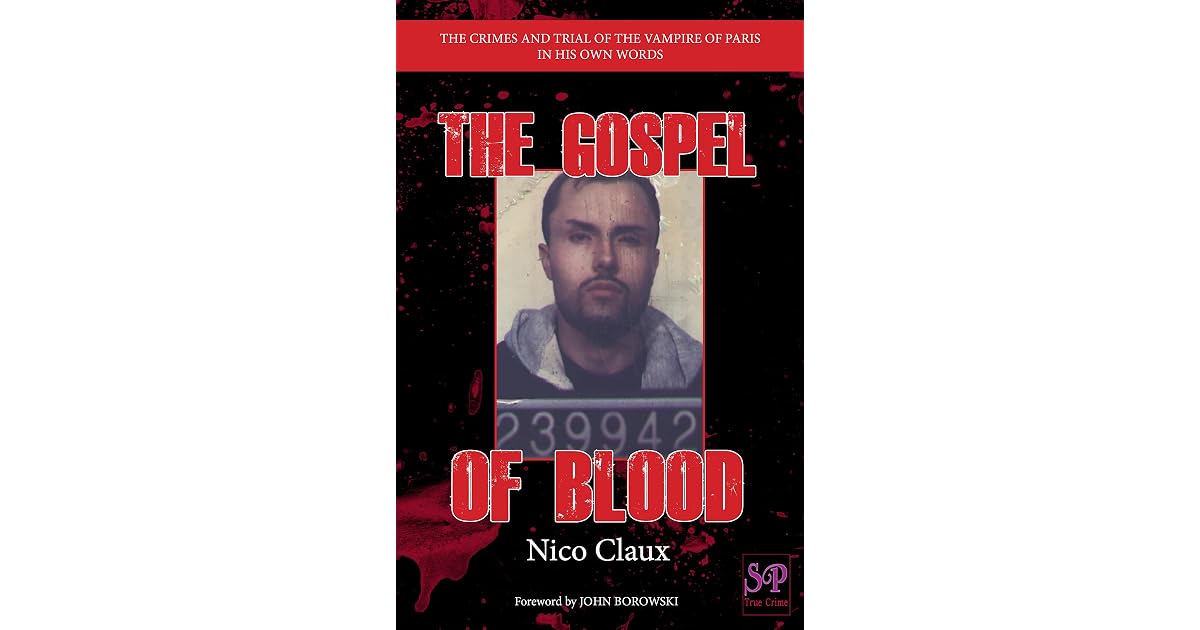 The Gospel of Blood: The crimes and trial of the Vampire of Paris in ...