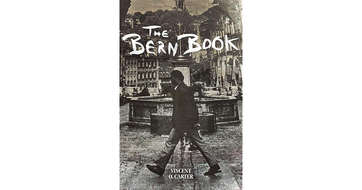Bern Book: A Record of a Voyage of the Mind by Vincent O. Carter