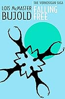 Falling Free (Vorkosigan Saga, #4) by Lois McMaster Bujold