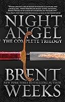 The Night Angel Trilogy (Night Angel, #1-3) by Brent Weeks