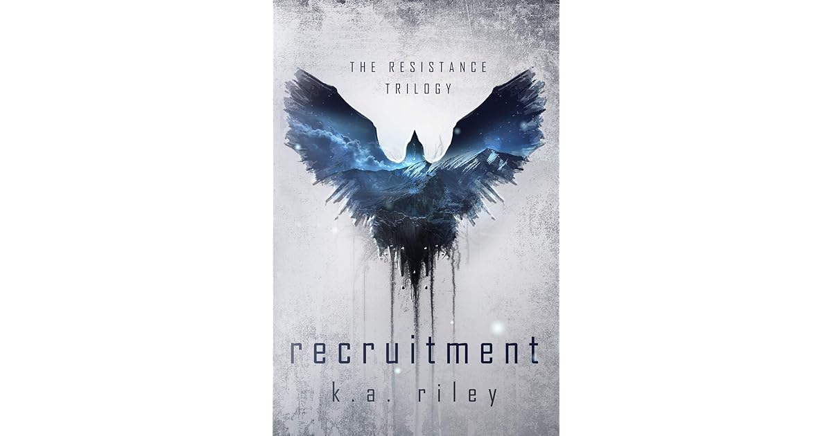 Recruitment: The Resistance Trilogy by K a Riley