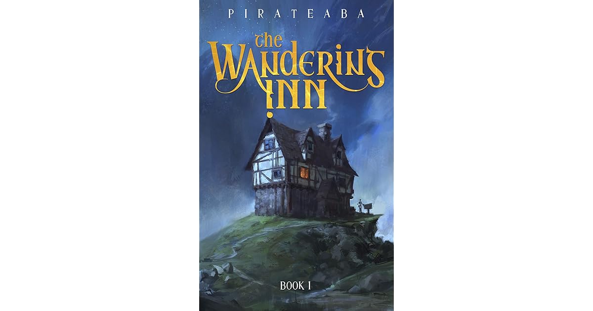 The Wandering Inn: Book 1 (The Wandering Inn #1) by Pirateaba