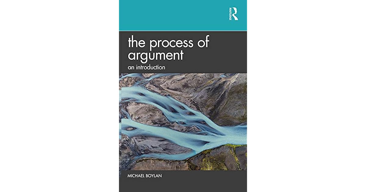 The Process of Argument: An Introduction by Michael Boylan